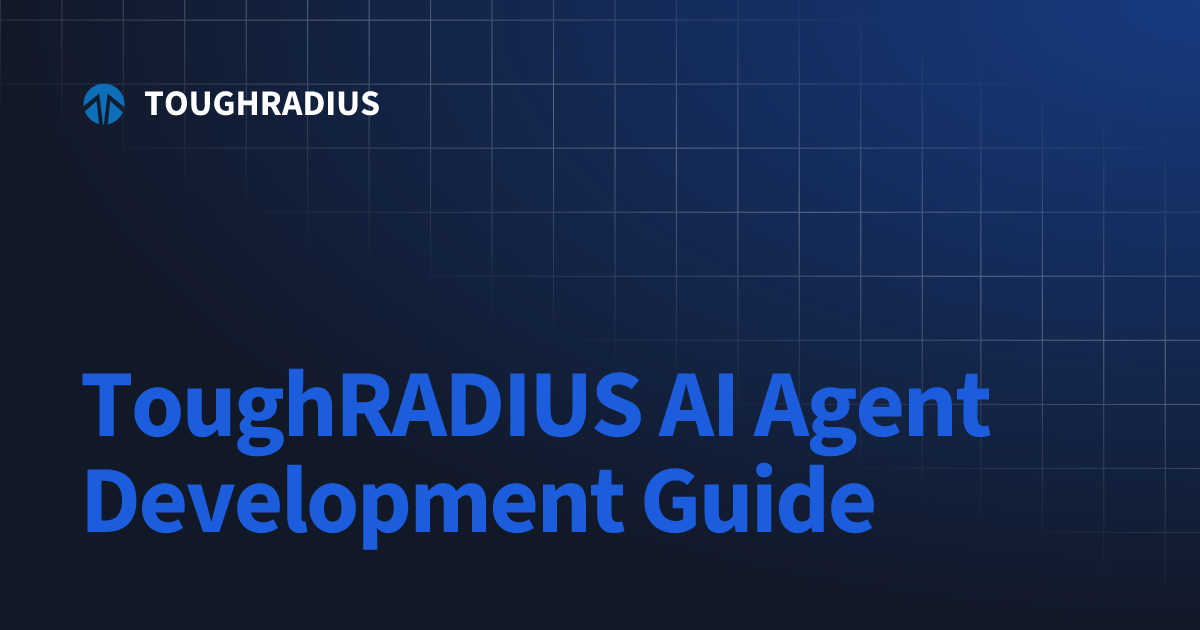 ToughRADIUS AI Agent Development Guide | TOUGHRADIUS